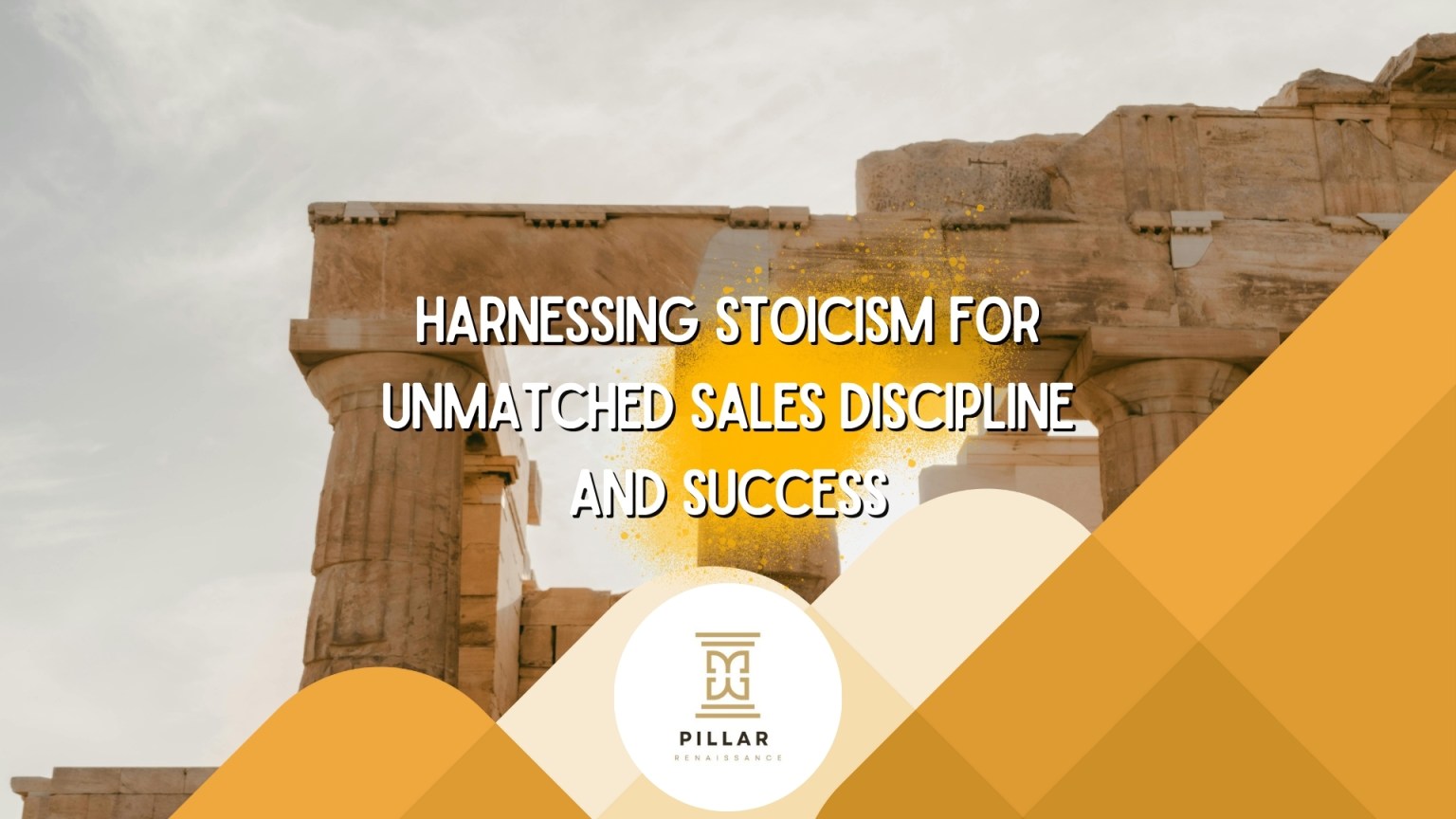 Harnessing Stoicism for Unmatched Sales Discipline and Success - Pillar ...